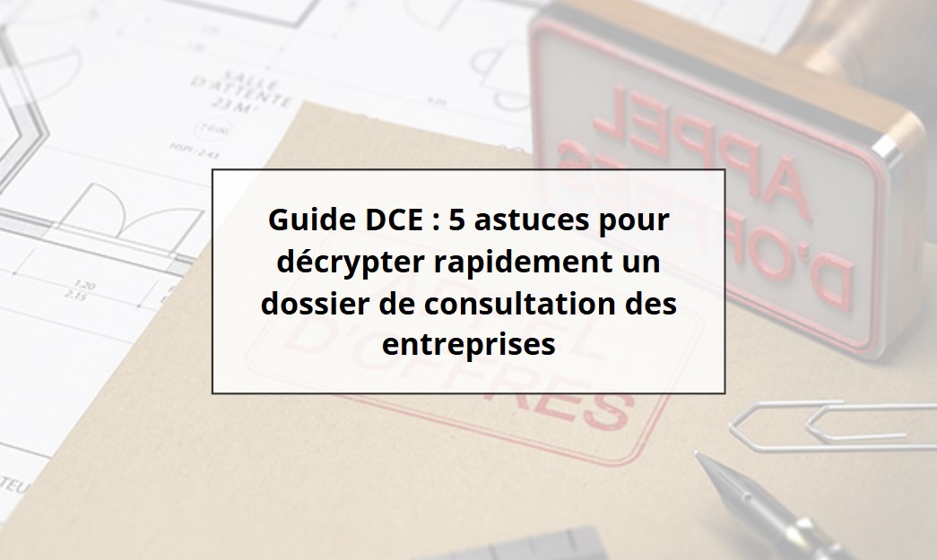 First AO - Guide DCE : 5 astuces pour le décrypter rapidement